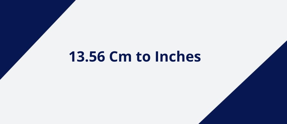 13.56 Cm to Inches | Security Briefing